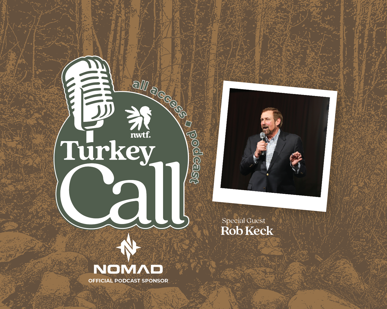 Turkey Call All Access Ep. 68 — Rob Keck - The National Wild Turkey ...