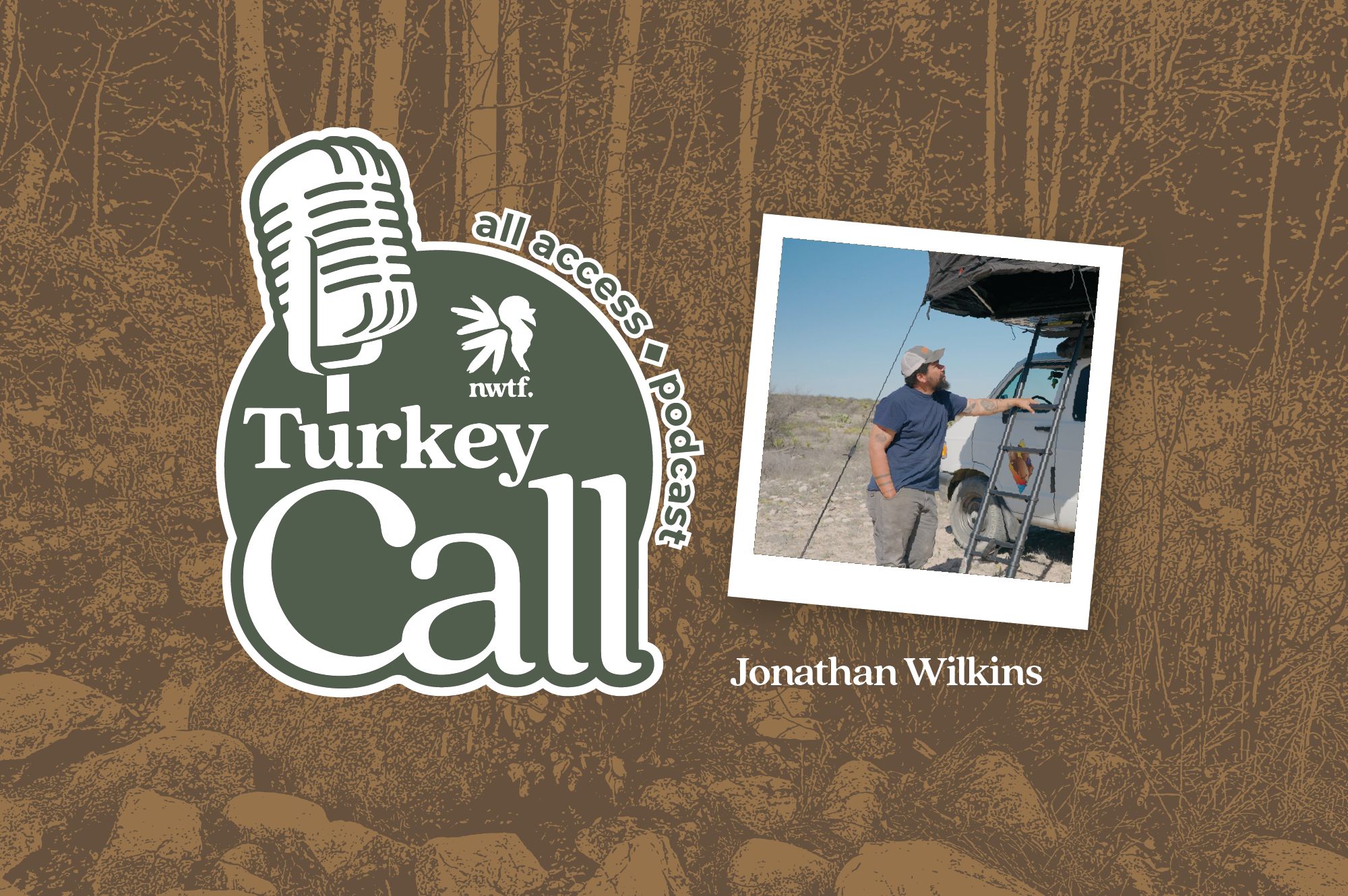 Turkey Call All Access Ep. 77 — Jonathan Wilkins - The National Wild ...