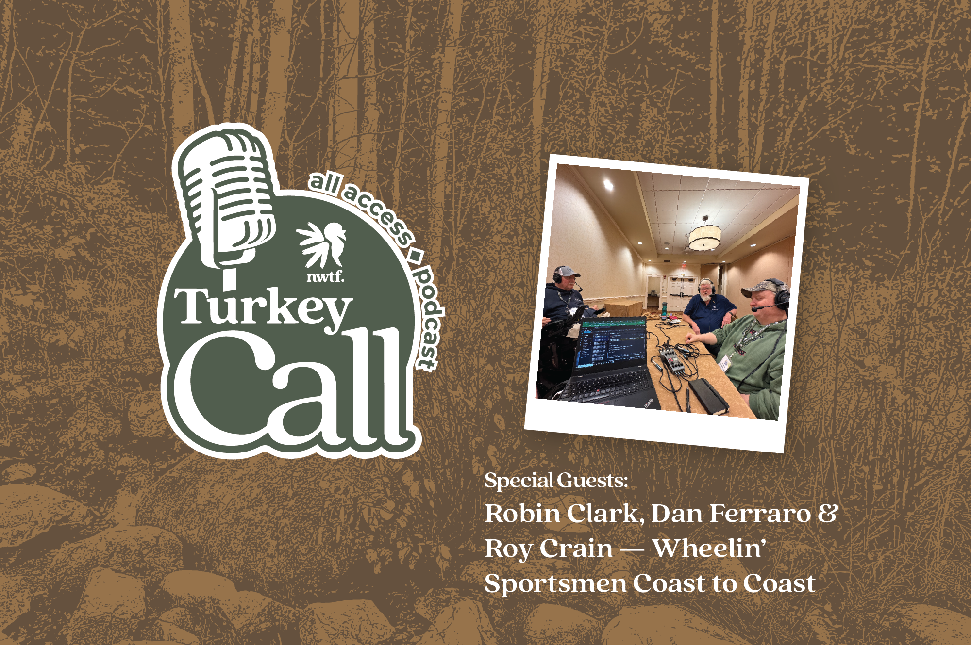 Turkey Call All Access Ep. 101 — Robin Clark, Dan Ferraro & Roy Crain ...